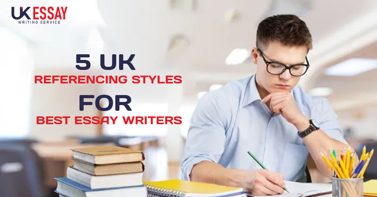 5 UK Referencing Styles for Best Essay Writers - UkEssayWrittingService